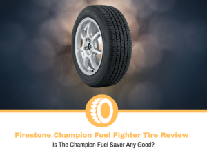 Firestone Champion Fuel Fighter Tire Review and Rating | Tire Hungry
