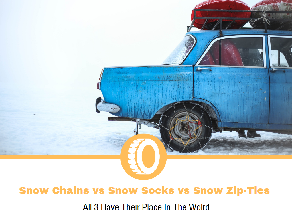 Snow Chains vs Snow Socks vs Snow Zip-Ties | Tire Hungry